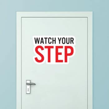 Wall Graphic Watch Your Step | Sticker Genius