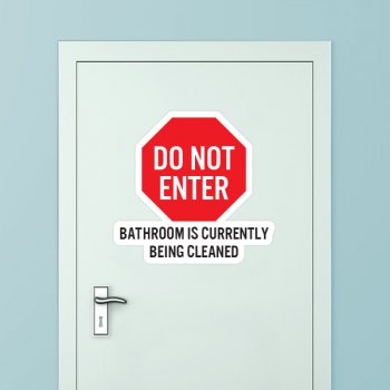 Do Not Enter Bathroom is Being Cleaned Sign Decal