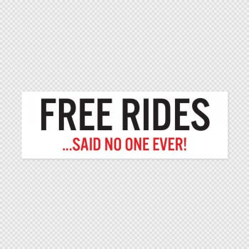 No Free Rides Sticker | No One Rides for Free Sticker