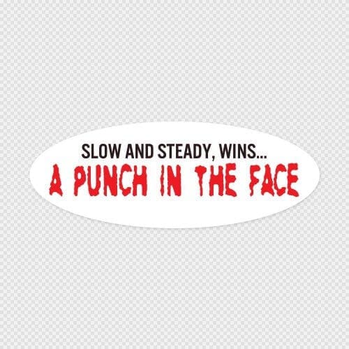 Slow and Steady Bumper Sticker | Funny Car Decals
