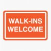 Walk Ins Welcome Sign | Walk Ins Are Welcome