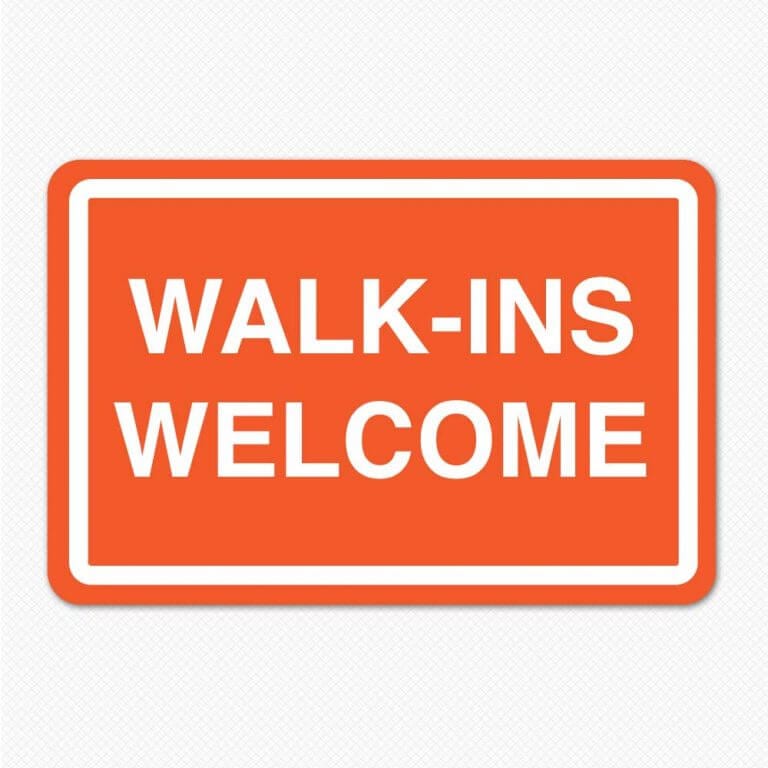 Walk Ins Welcome Sign | Walk Ins Are Welcome