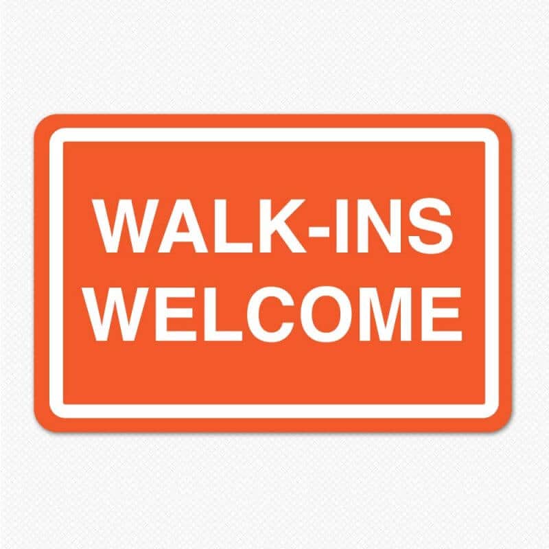 Walk Ins Welcome Sign | Walk Ins Are Welcome