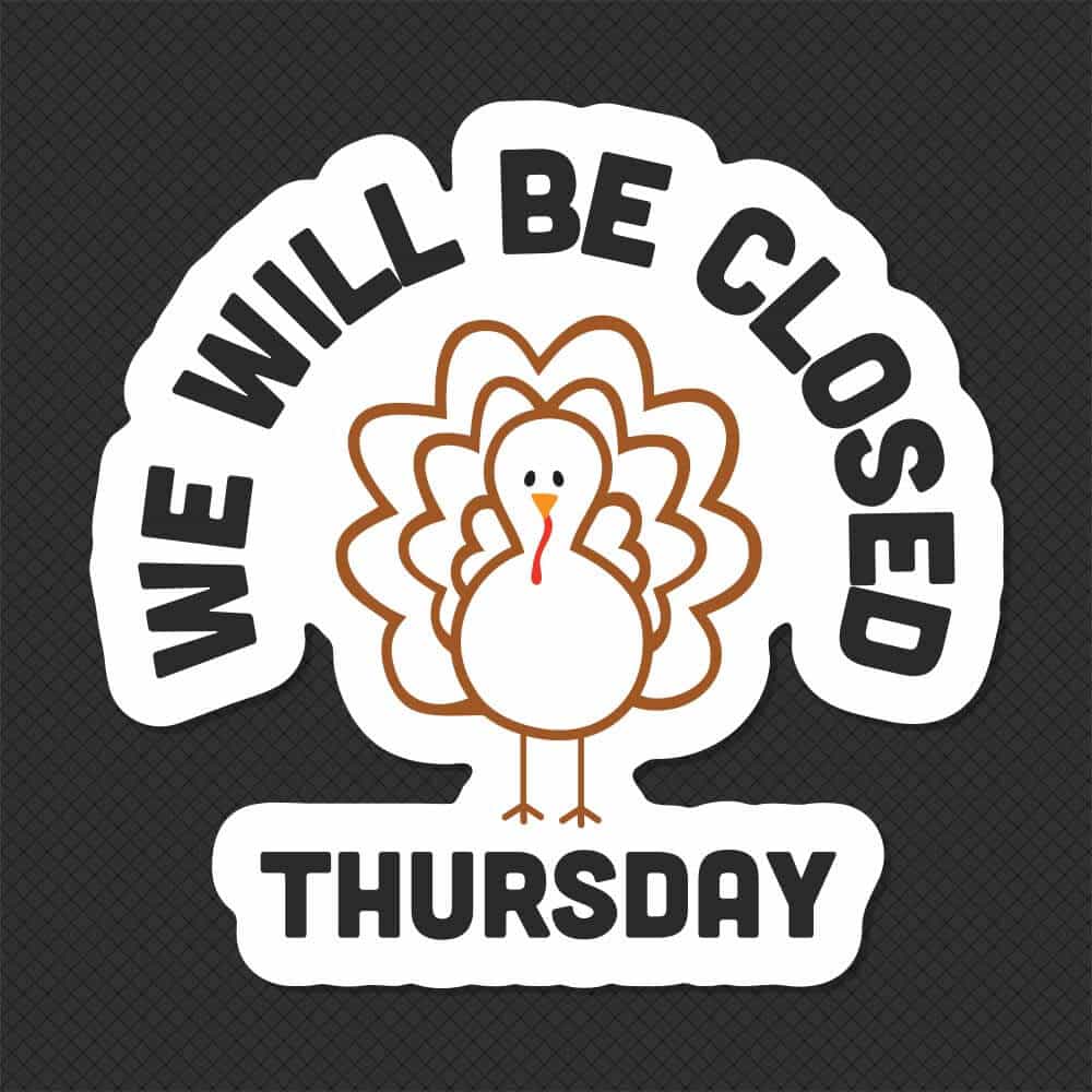 Thanksgiving Closed Signs Closed For Thanksgiving Sign